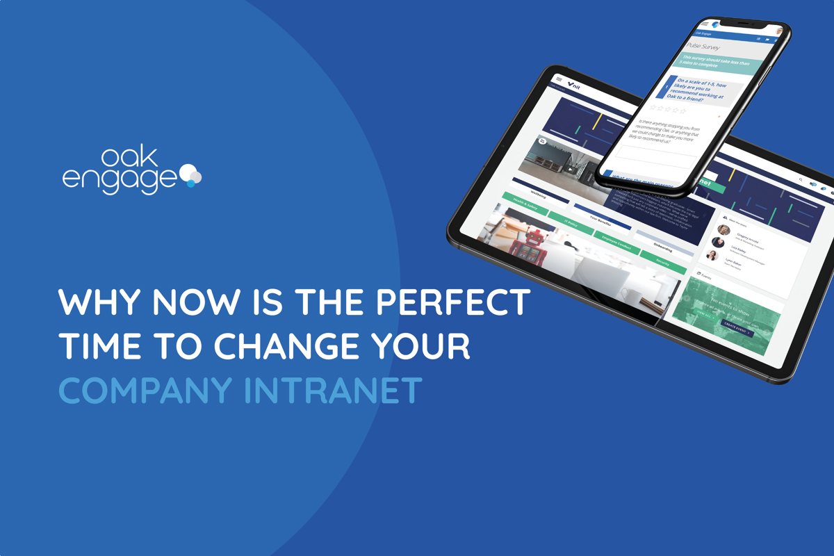 Now is the Perfect Time to Change your Company Intranet - Oak Engage